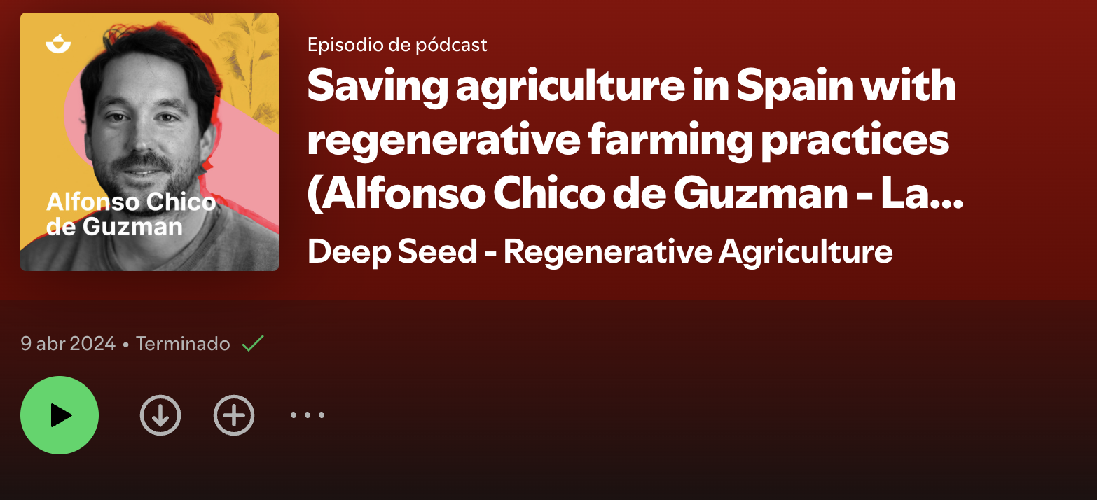 Deep Seed Podcast: Saving agriculture in Spain with regenerative ...